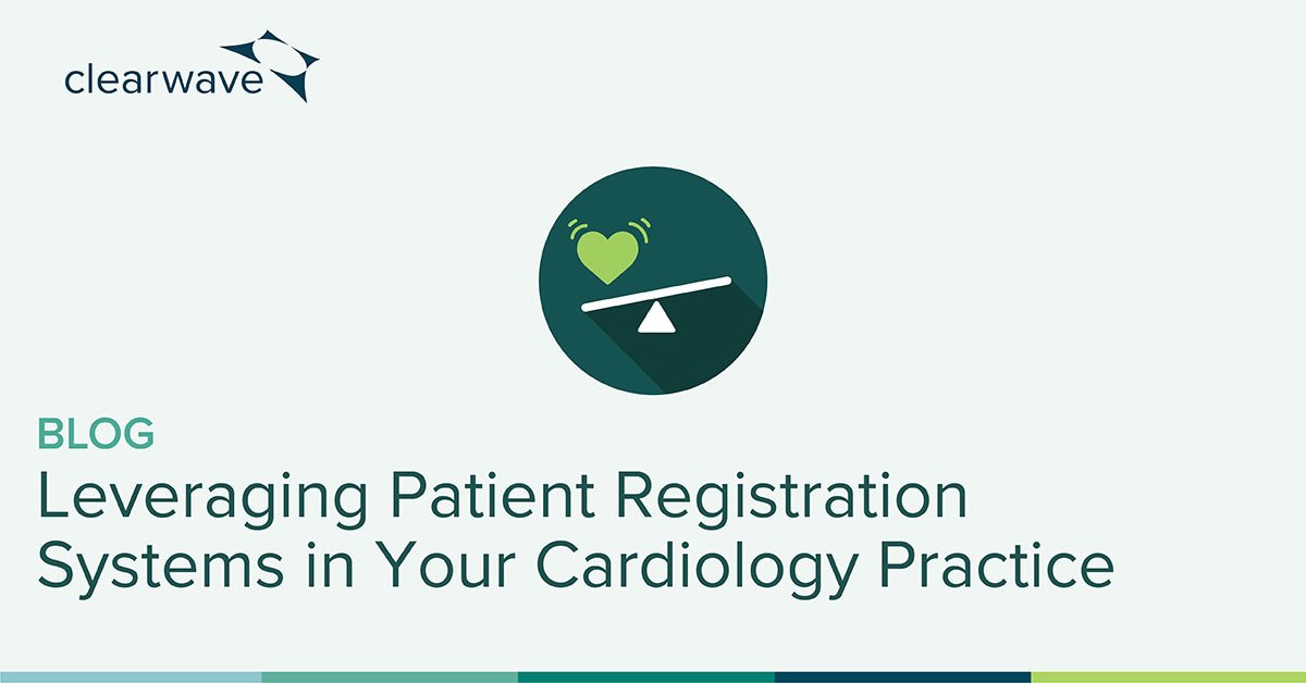 Leveraging Patient Registration Systems in Your Cardiology Practice ...