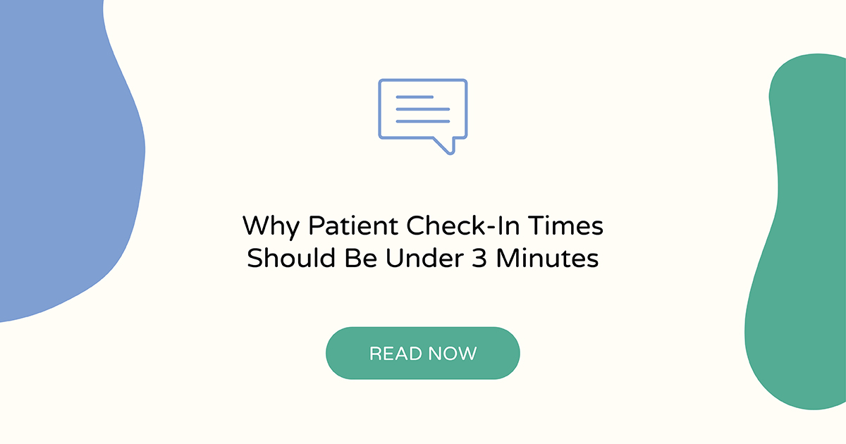 Why Patient Check-In Times Should Be Under 3 Minutes - Clearwave