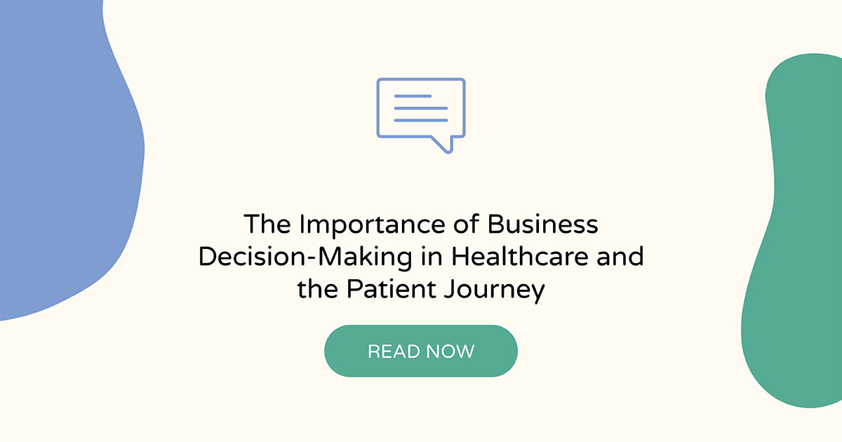 The Importance of Business Decision-Making in Healthcare and the ...