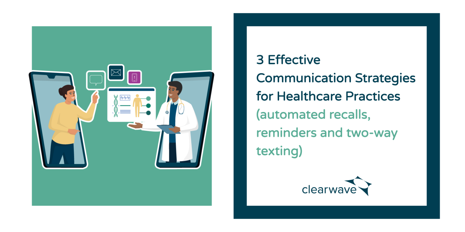 3 Effective Communication Strategies for Healthcare Practices - Clearwave