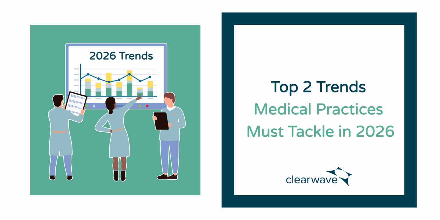Top 2 Trends Medical Practices Must Tackle in 2026 - Clearwave